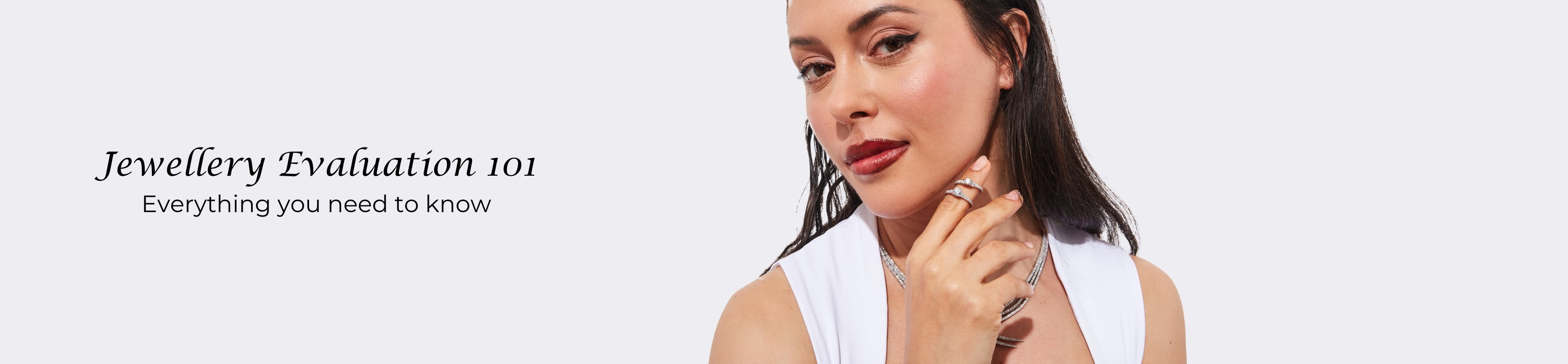 Jewellery Evaluation 101: Everything you need to know
